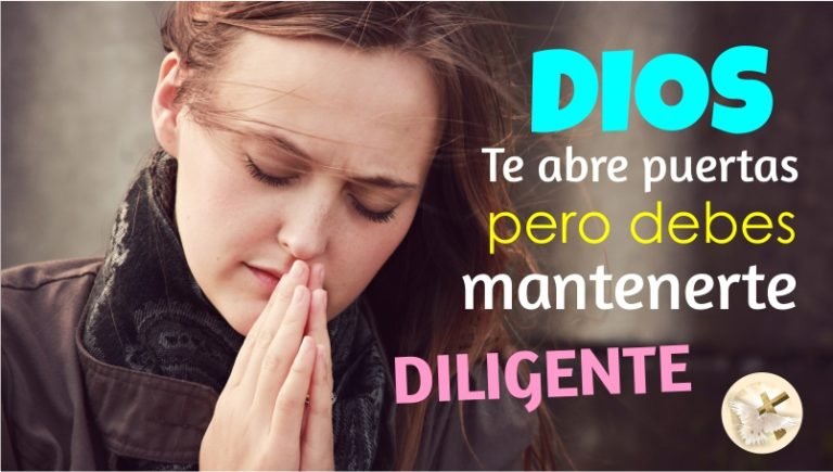 DIOS TE ABRE PUERTAS, PERO DEBES MANTENERTE DILIGENTE » Yo creo en Dios DIOS TE ABRE PUERTAS, PERO DEBES MANTENERTE DILIGENTE » Yo creo en Dios